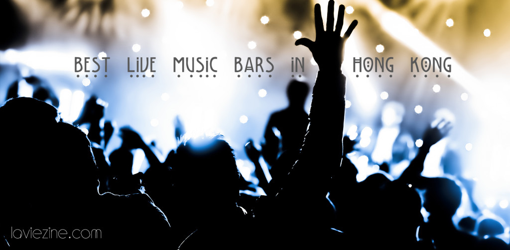 10 Best Live Music Bars in Hong Kong - La Vie Zine
