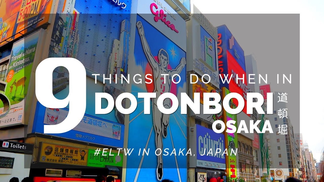 Dotonbori Osaka with Google Map Itinerary || Japan Travel Guide Series ...