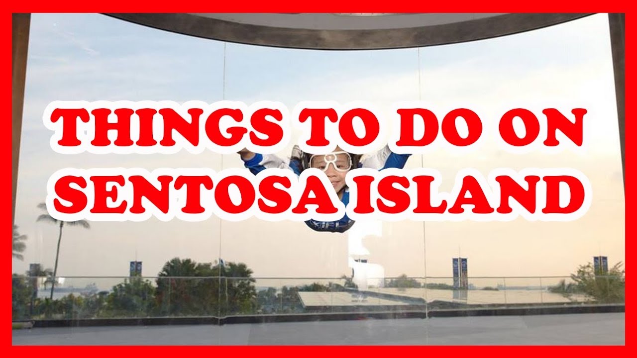 TOP 5 THINGS TO DO ON SENTOSA ISLAND, SINGAPORE | SOUTHEAST ASIA TRAVEL ...