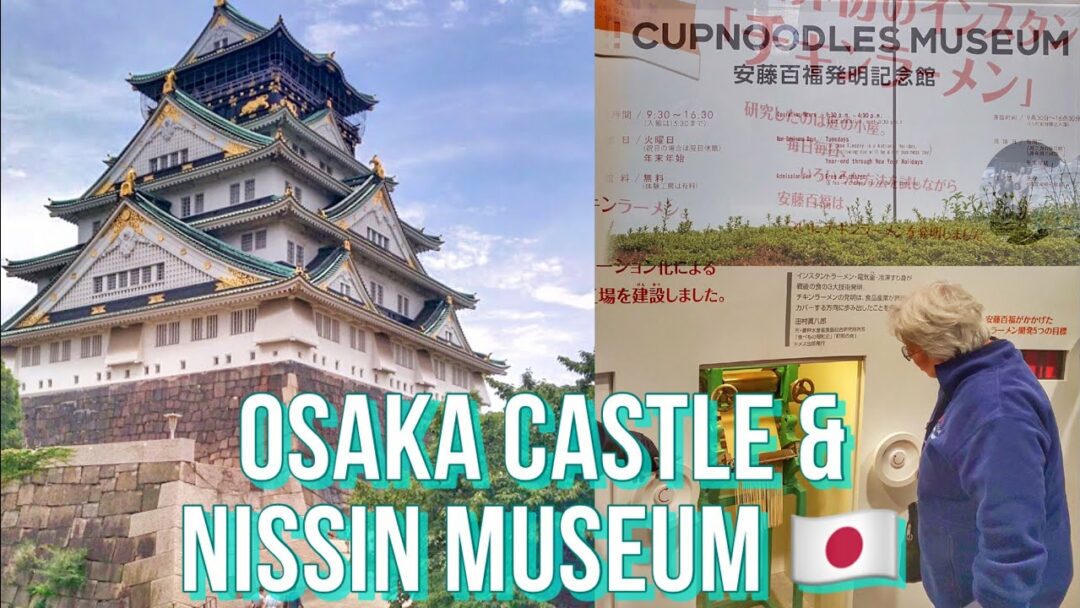 OSAKA CASTLE | NISSIN CUP NOODLES MUSEUM | JAPAN TOUR - La Vie Zine