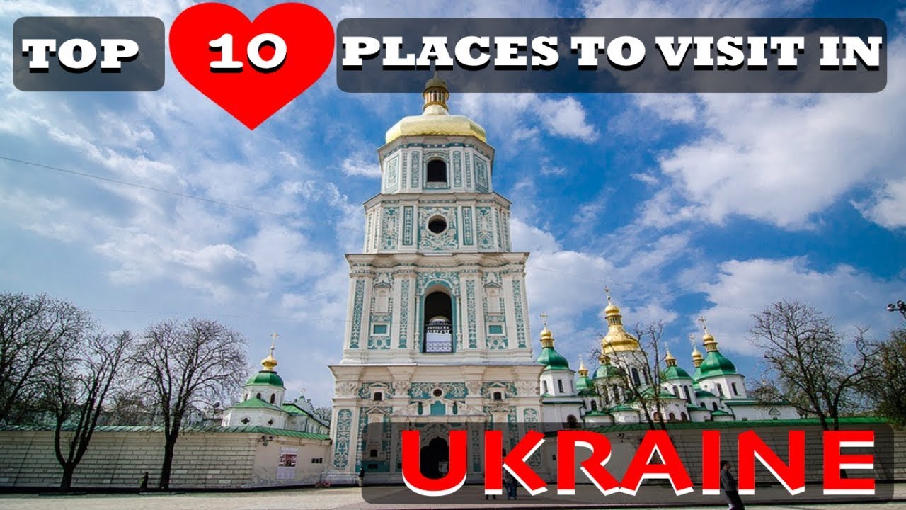 Top 10 Places To Visit In Ukraine - La Vie Zine
