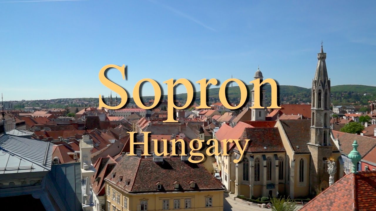 Sopron (Hungary) Documentary report: Travel Vacation Video Guide - La ...