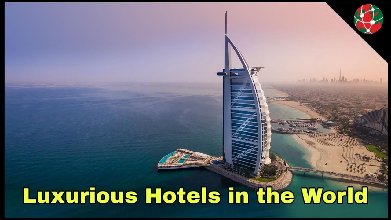 10 Most Luxurious Hotels in the World|best luxury hotels in the world ...