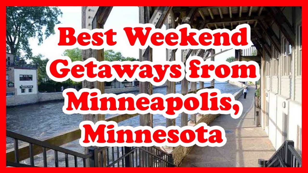 5 Best Weekend Getaways from Minneapolis, Minnesota | Love is Vacation ...