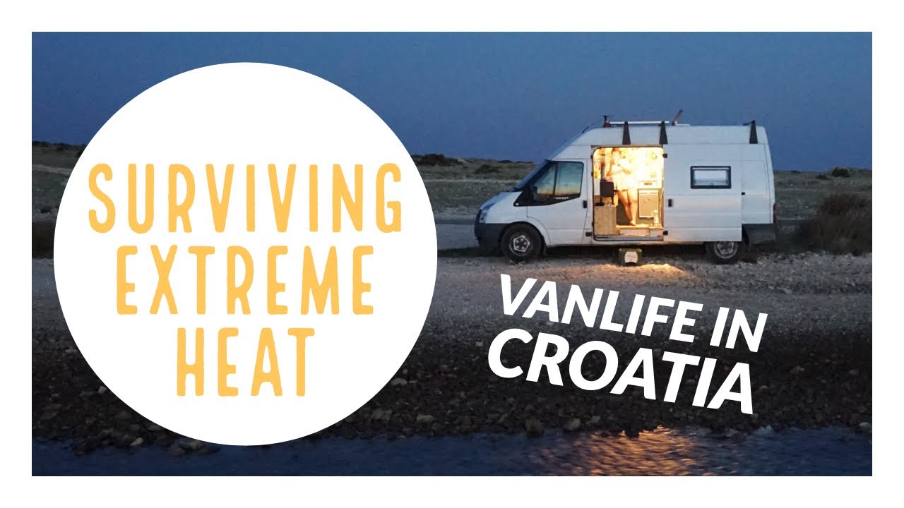Surviving Extreme Heat - Vanlife In Croatia - La Vie Zine