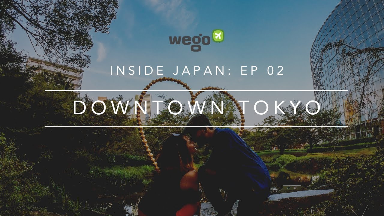 Inside Japan Ep 02: Discovering Tokyo | WEGO Travel Series | What to ...