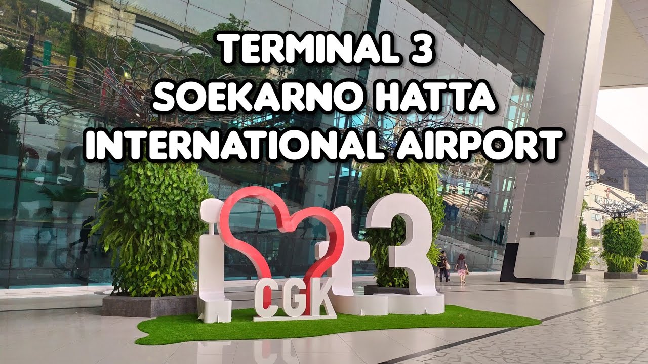 TERMINAL 3 SOEKARNO HATTA INTERNATIONAL AIRPORT CGK - La Vie Zine