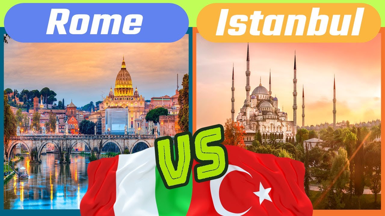 Rome vs Istanbul | Italy vs Turkey (Two Historic Cities: West Roman ...