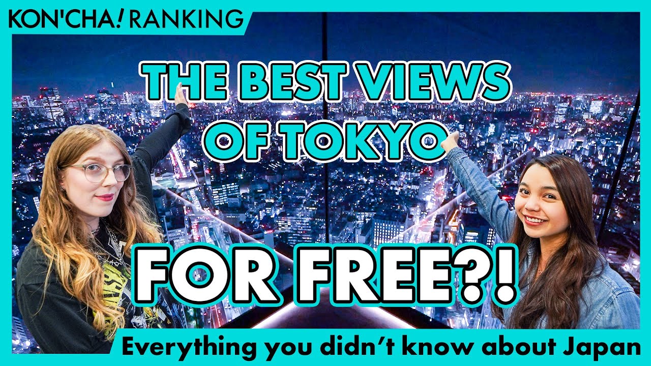 Top 8 secret best views in Tokyo FOR FREE! Tokyo Budget Trip | KON'CHA! RANKING - La Vie Zine
