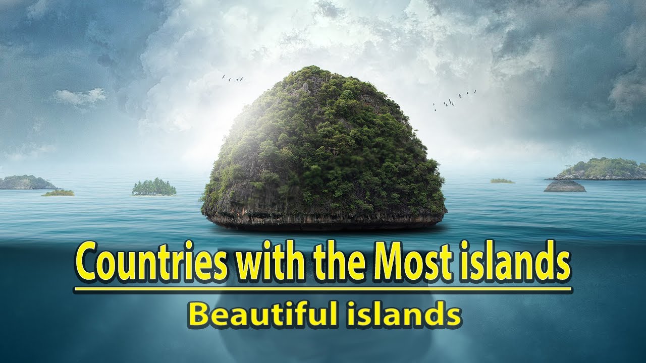 Top 10 countries with the most islands - Beautiful Islands - La Vie Zine