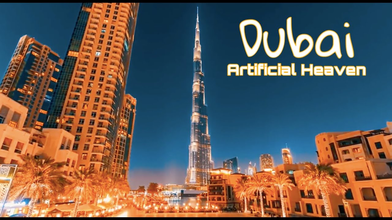 DUBAI ARTIFICIAL HEAVEN / DUBAI EXPO 2020 / DUBAI IS THE FUTURE / BEST ...