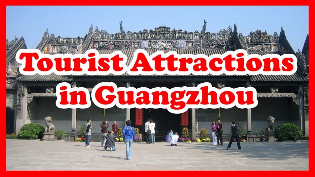 Top 5 Tourist Attractions in Guangzhou | China Travel Guide - La Vie Zine