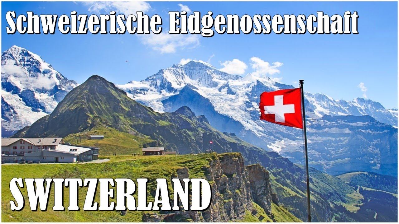 SWITZERLAND | Swiss Confederation | Schweizerische Eidgenossenschaft ...