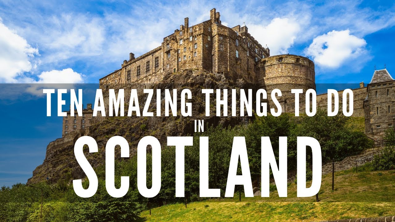 Ten Amazing Things to do in Scotland, 2020 – The Big Bus - La Vie Zine