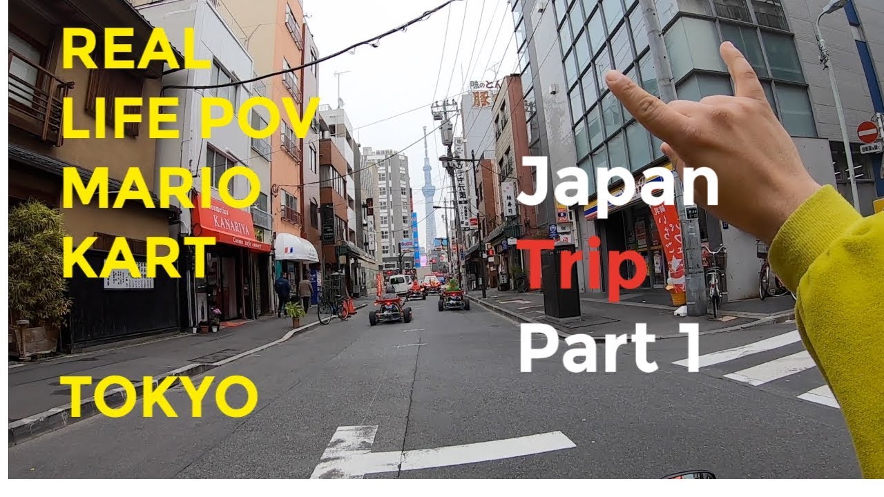 Tokyo POV Real Life Mario Kart 2019 Maricar, Japan Trip Part 1 - La Vie ...