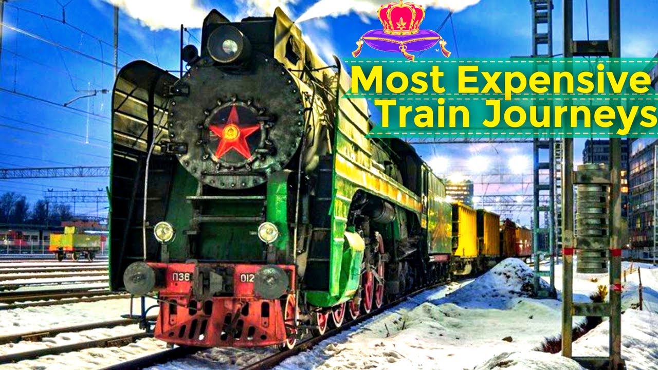 Top 10 Most Expensive Train Journeys in the World - La Vie Zine