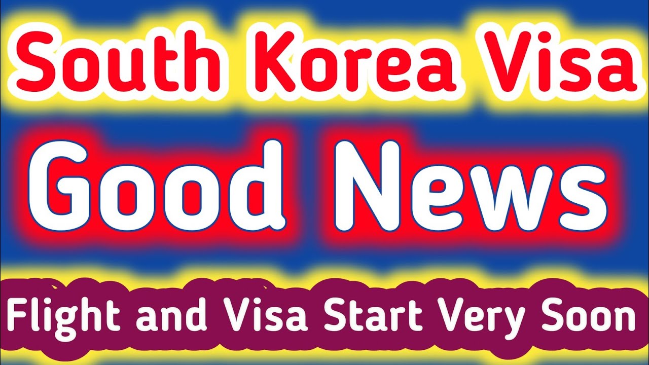 South Korea Visa Update information for 2021 - La Vie Zine