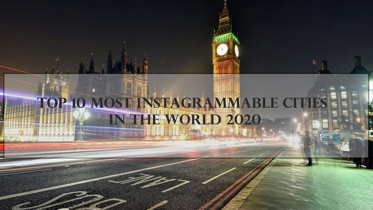 TOP 10 Most Instagrammable Cities In The World - La Vie Zine