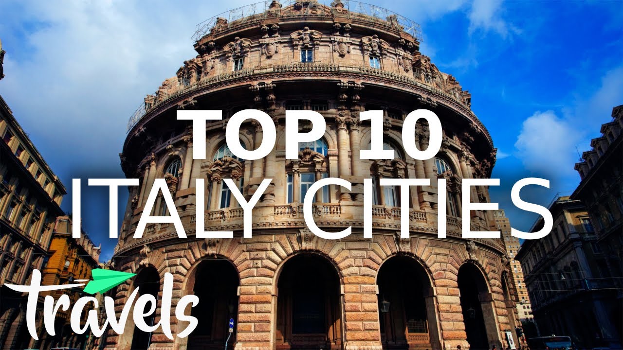 Top 10 Cities in Italy for Your Next Trip - La Vie Zine