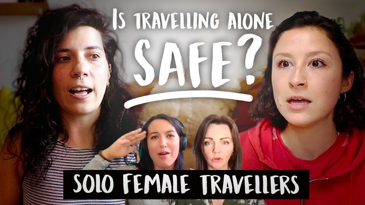 Is Traveling Alone as a Girl Safe? | 3 Solo Female Travelers Truth ...