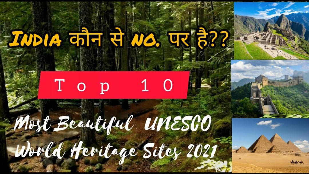 The world's most beautiful world heritage sites|| List of top 10 UNESCO ...