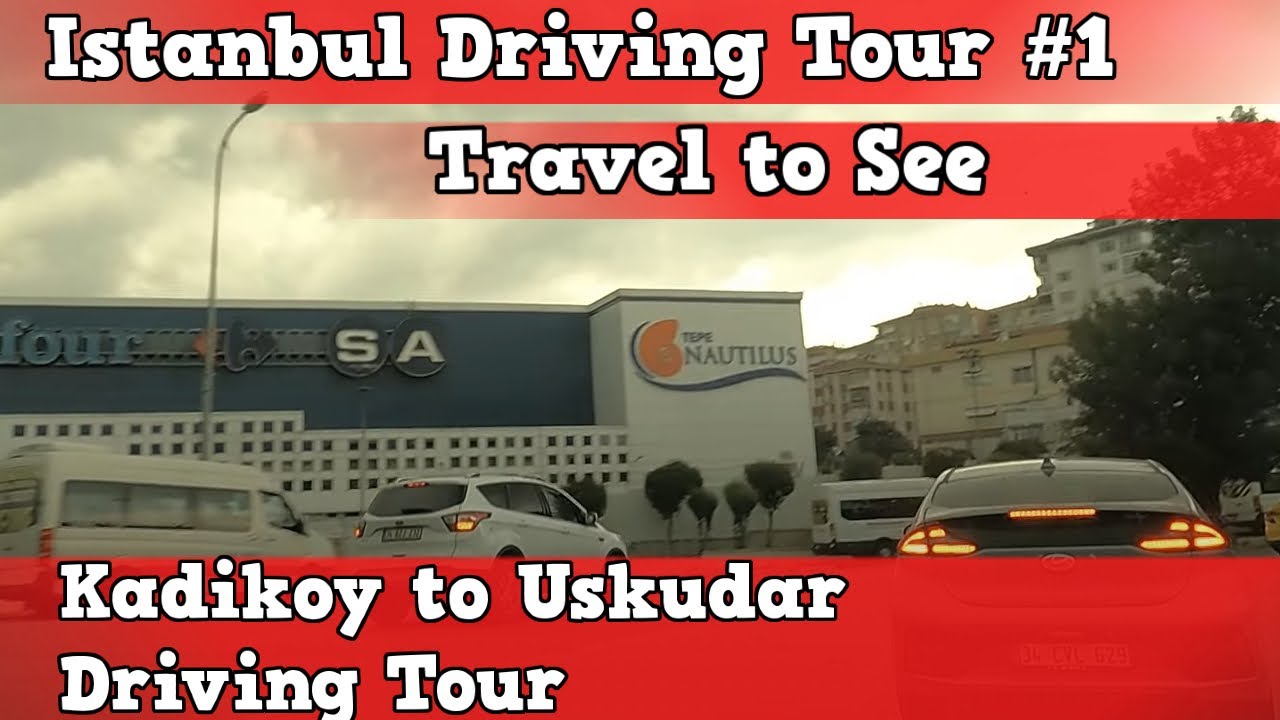 ISTANBUL DRIVING TOUR - KADIKOY to USKUDAR (Driving Istanbul) - La Vie Zine