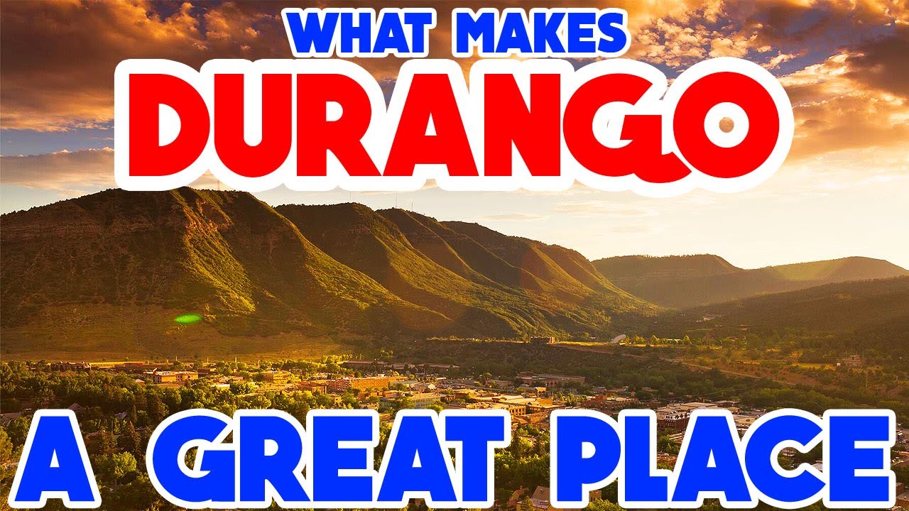 DURANGO, COLORADO - One of the BEST PLACES to live / visit in the USA ...