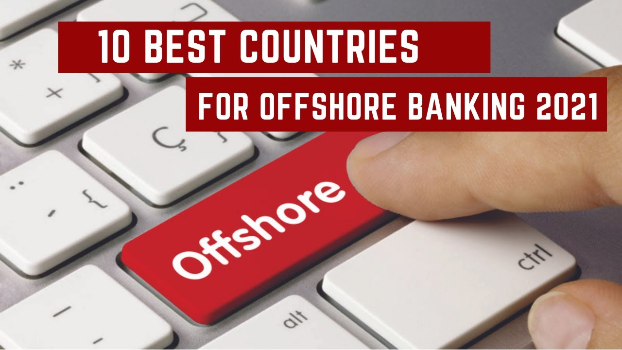 10 Best Countries For Offshore Banking 2021 - La Vie Zine