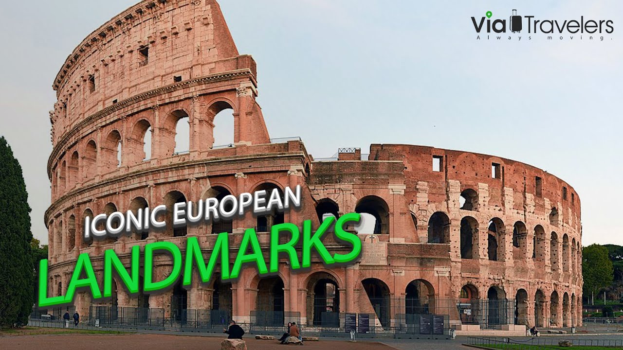 9 Iconic European Landmarks You MUST See - La Vie Zine