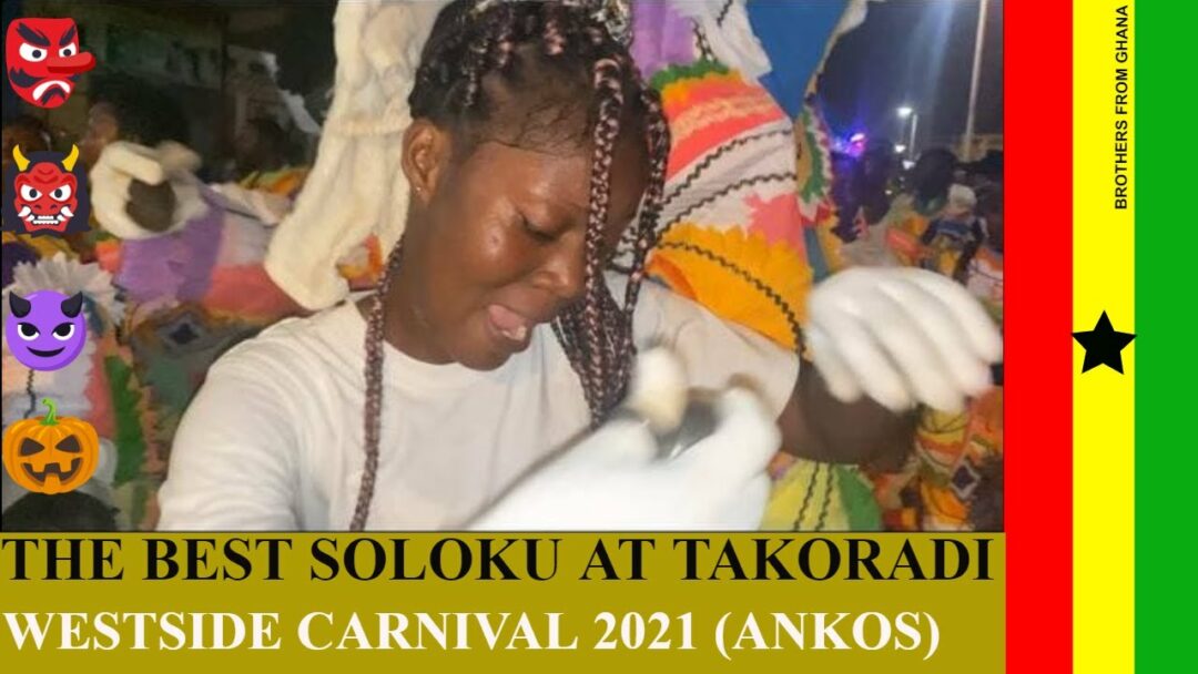 The Best Soloku At Takoradi Westside Carnival 2021 (Ankos) - Ghana ...