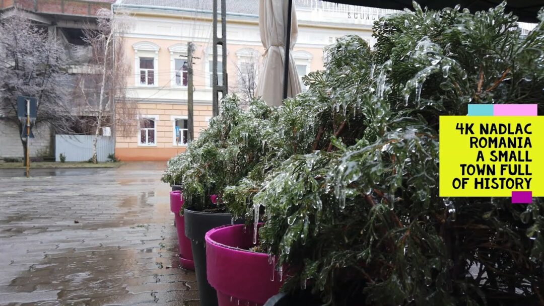NADLAC ROMANIA WALKING TOUR 4K-UHD 2021 | TOWN CENTER - La Vie Zine