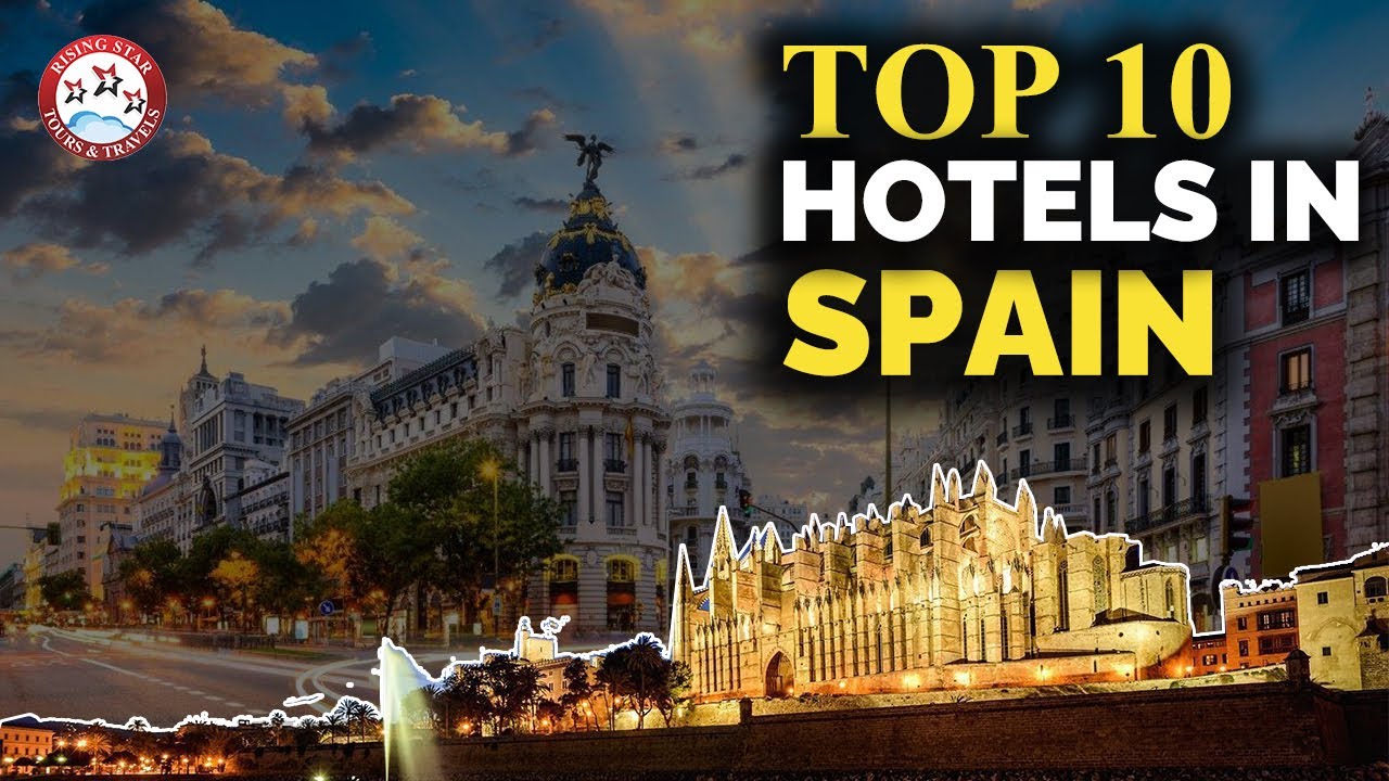 Top 10 Hotels in Spain | Best Luxury Hotel & Resort To Stay In Spain ...