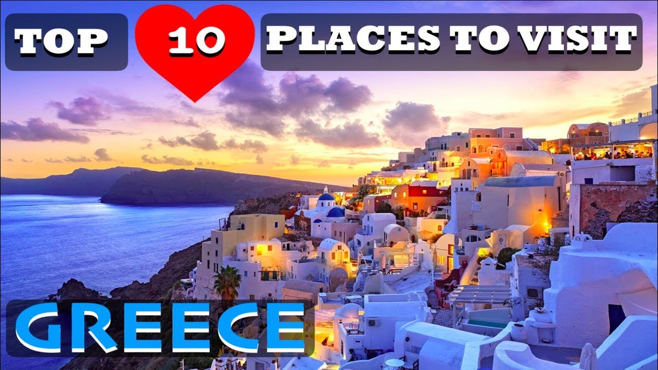 10 Best Places To Visit In Greece - Top Tourist Attractions In Greece | TravelDham - La Vie Zine