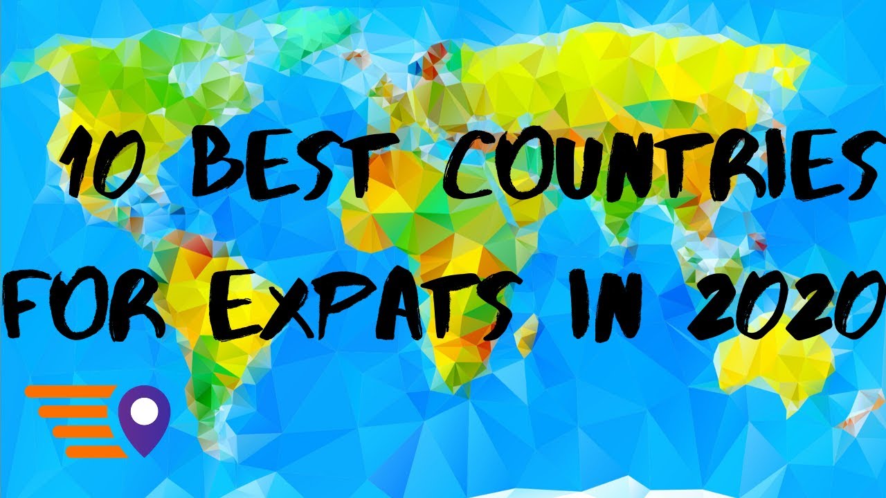 10 BEST COUNTRIES FOR EXPATS IN 2020 | Ready Go! Expat - La Vie Zine