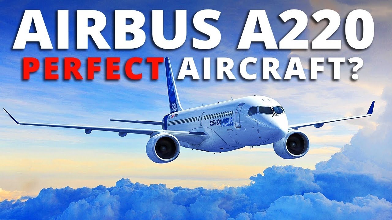 Why AIRBUS A220 Could Be The Perfect Aircraft! - La Vie Zine