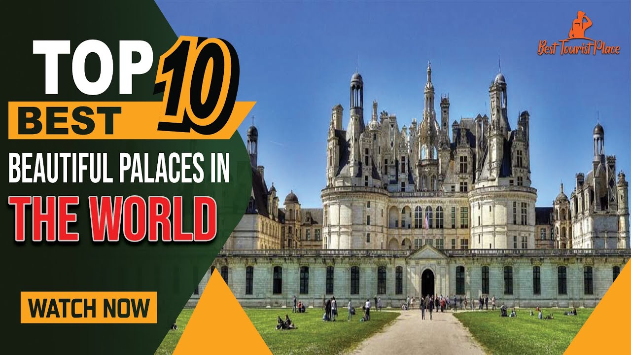 12 Most Beautiful Palaces in the World | Best Tourist Place - La Vie Zine