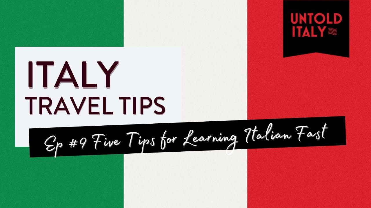 Italy Travel Tips Ep #9: Five Tips for Learning Italian for your Trip ...