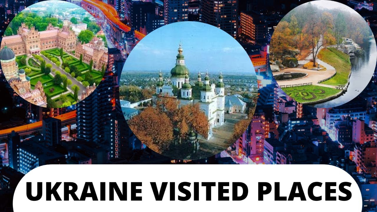 top 10 places to visit in ukraine, best places to visit in ukraine ...