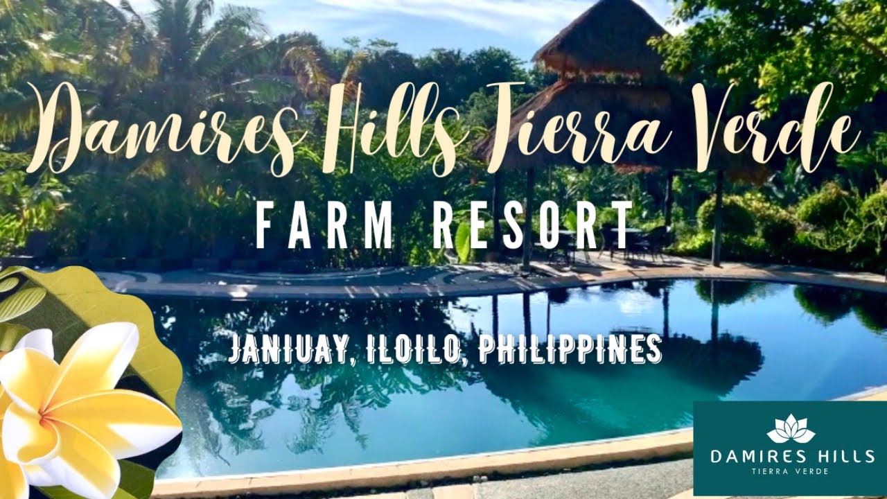 DAMIRES HILLS TIERRA VERDE FARM RESORT l JANIUAY, ILOILO, PHILIPPINES l ...