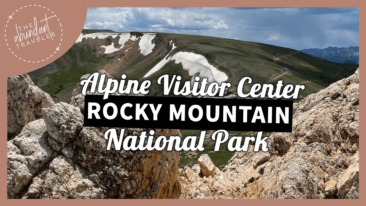 Visiting Alpine Visitor Center in Rocky Mountain National Park - La Vie ...