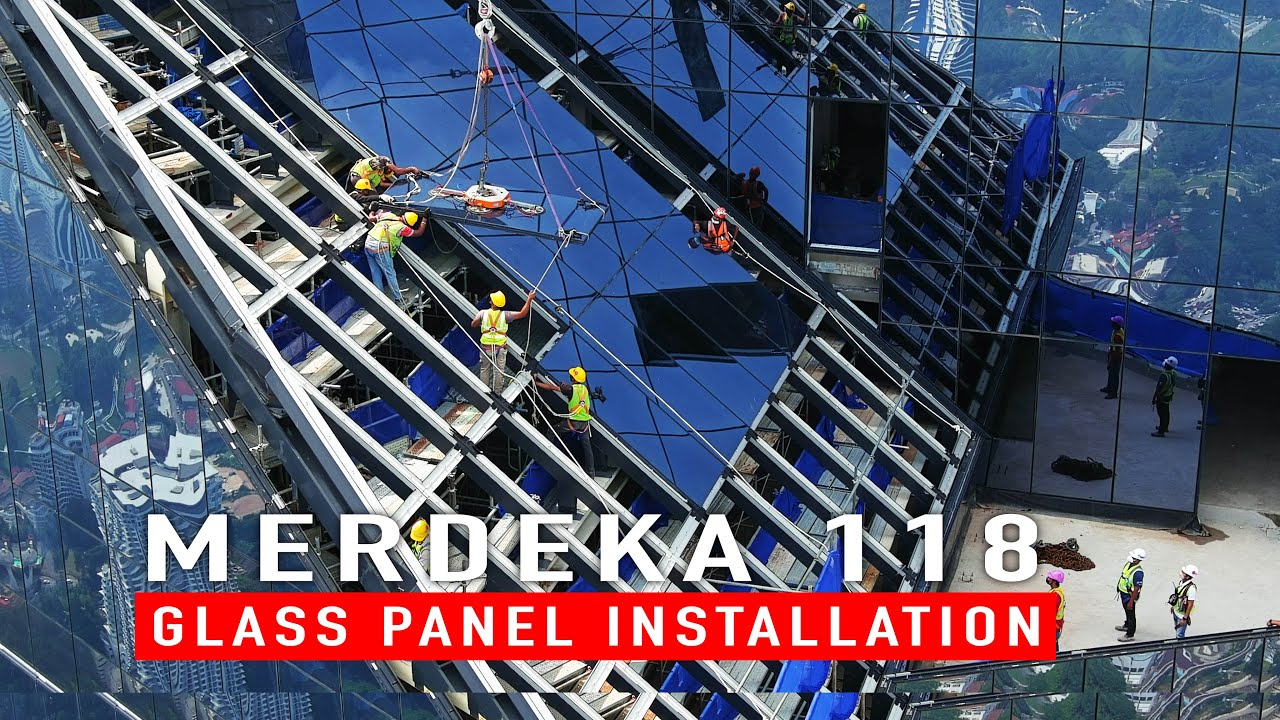 MERDEKA 118 TOWER TOP GLASS PANEL INSTALLATION - La Vie Zine