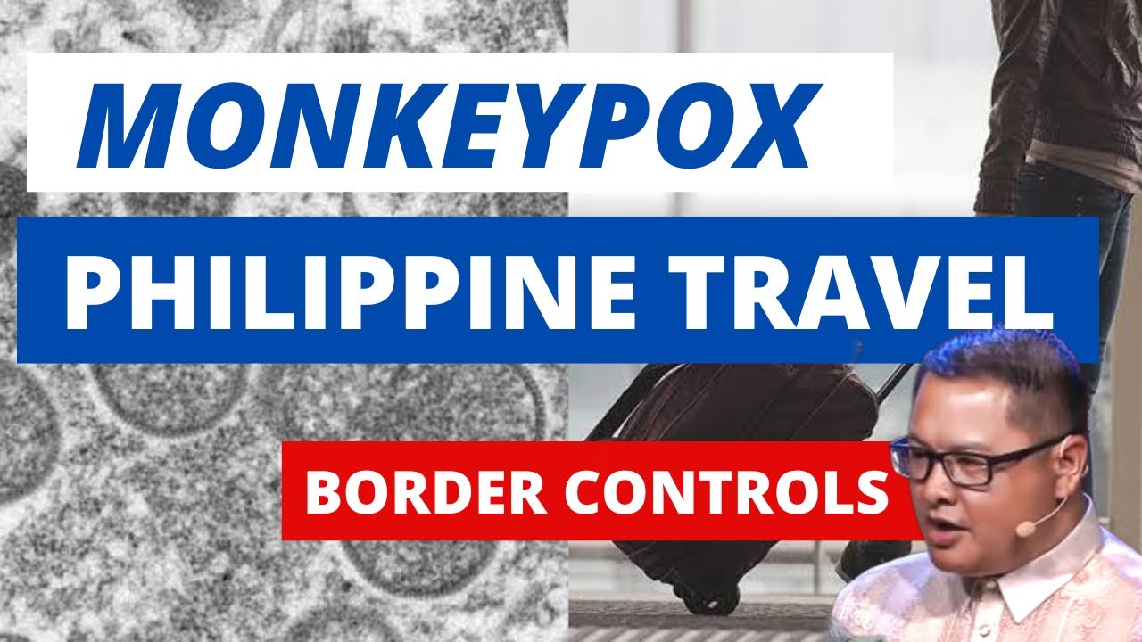 MONKEYPOX & PHILIPPINE TRAVEL AS WHO DECLARES IT AS A GLOBAL HEALTH ...