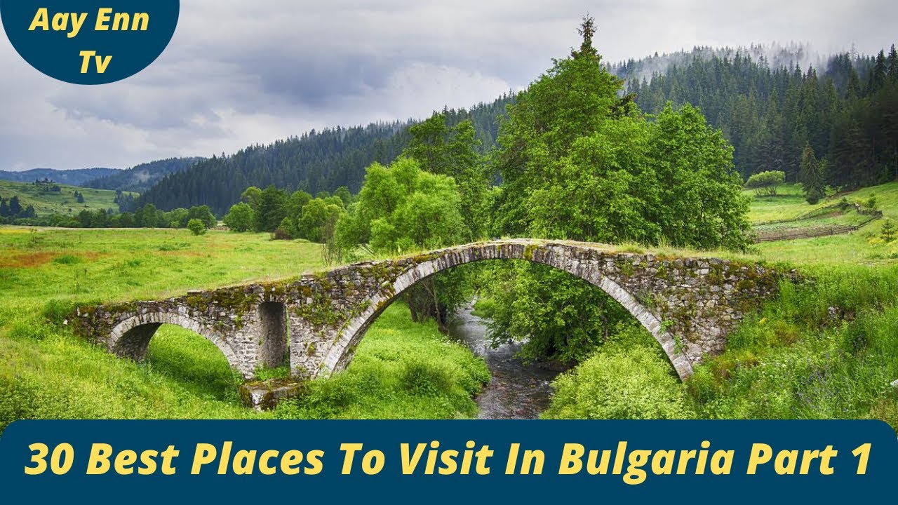 30 Best Places To Visit In Bulgaria Part 1 #tourist #touristplace # ...