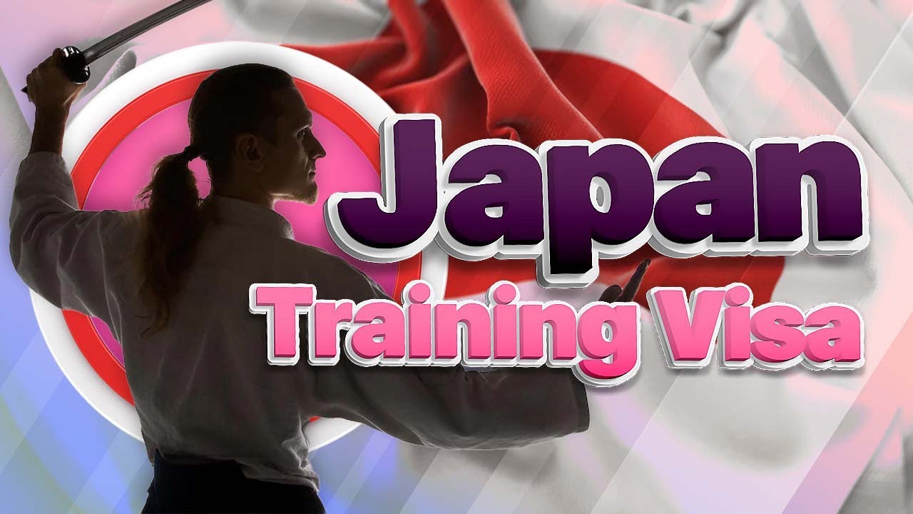 What is a Japan Training Visa? Application process, Requirements, Fee ...