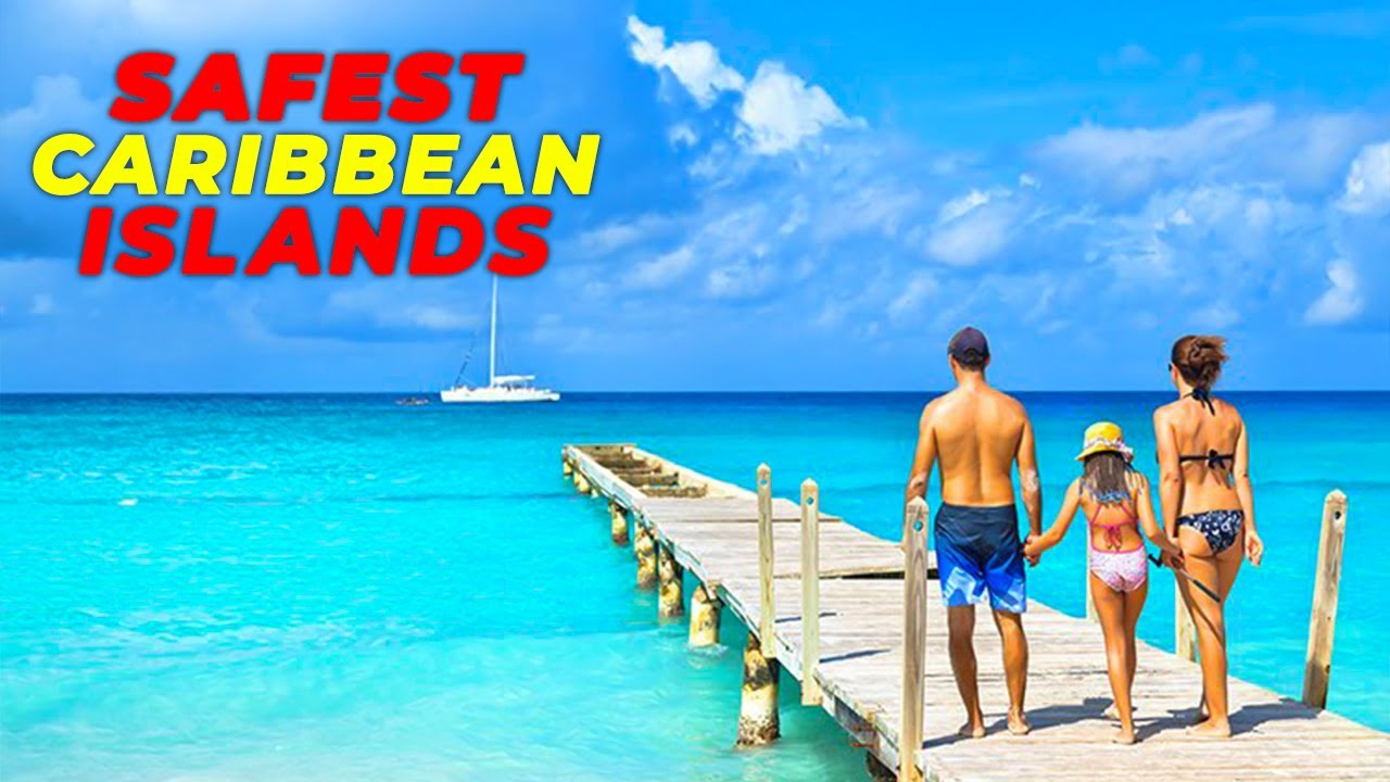 How Safe Is Travel To The Caribbean In 2022? - Top 10 Safest Caribbean Islands To Visit Or Live ...