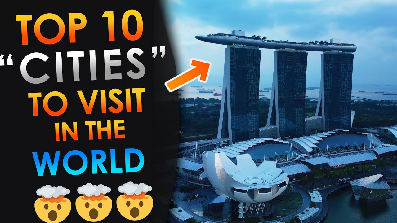 Top 10 Cities To Visit In The World - La Vie Zine
