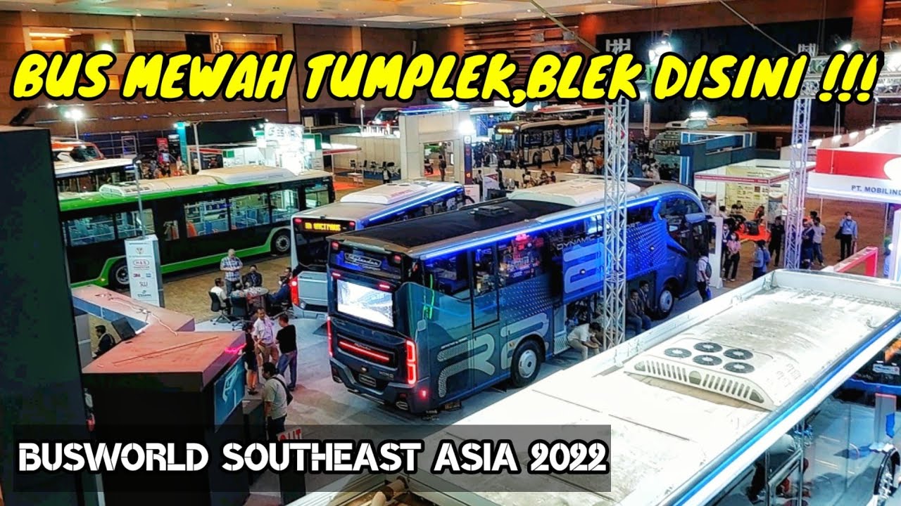ADA APA DI PAMERAN BUSWORLD SOUTHEAST ASIA 2022 | INI DIA JAJARAN BUS ...