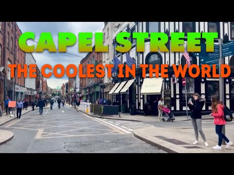 Capel Street - Named Among The Coolest In The World | Virtual Walking ...