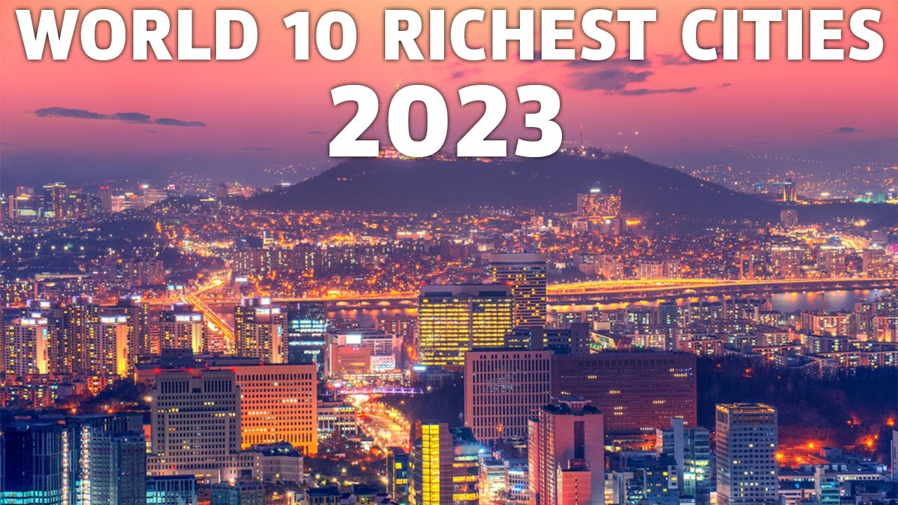 Top 10 Richest cities in the world | Richest Cities In The WORLD | 10 ...