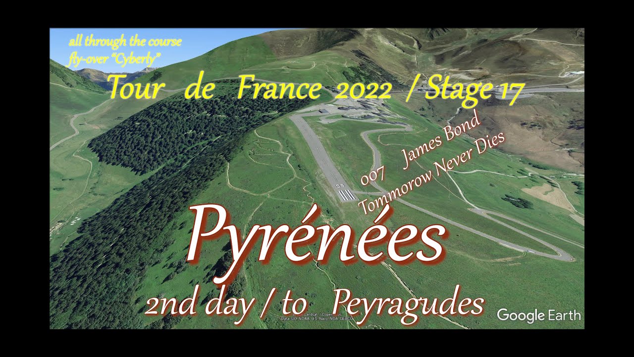 Tour de France 2022/ Stage 17 - Pyrenee / Google Earth/ All through the ...